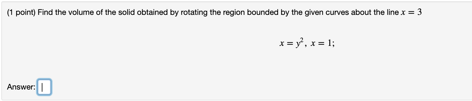 Solved (1 point) Find the volume of the solid obtained by | Chegg.com