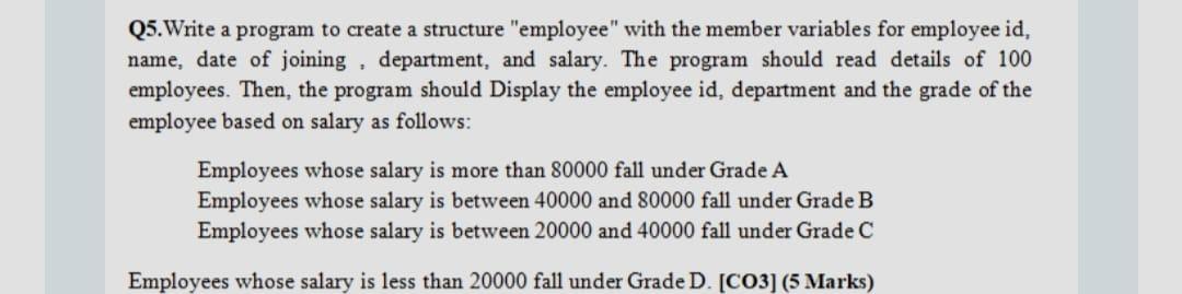 Solved Q5. Write a program to create a structure "employee" | Chegg.com