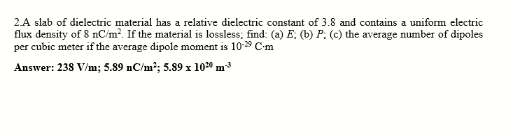 Solved 2.A slab of dielectric material has a relative | Chegg.com