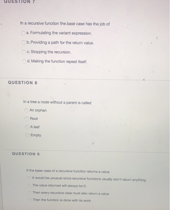 Solved In a recursive function the base case has the job of | Chegg.com