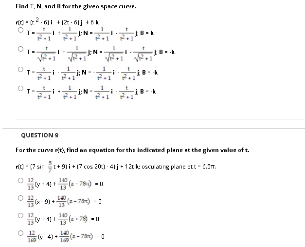 Solved Find T, N, and B for the given space curve. r(t) = (t | Chegg.com