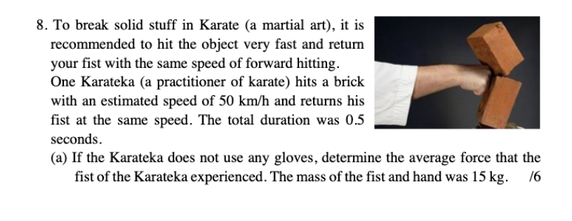 Solved 8. To break solid stuff in Karate (a martial art), it | Chegg.com