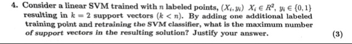 Solved Consider a linear SVM trained with n ﻿labeled points, | Chegg.com