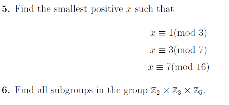 Solved 5. Find the smallest positive x such that x = 1(mod | Chegg.com