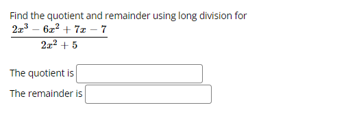Solved Find the quotient and remainder using long division | Chegg.com
