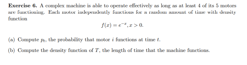 Solved Exercise 6. A complex machine is able to operate | Chegg.com