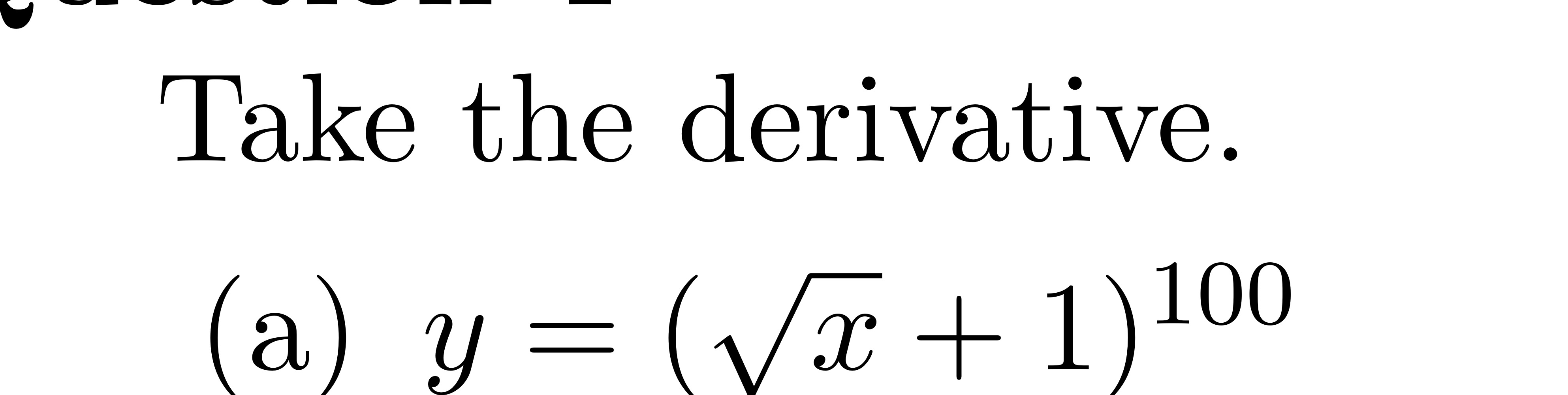 Solved Take the derivative.(a) y=(x2+1)100 | Chegg.com