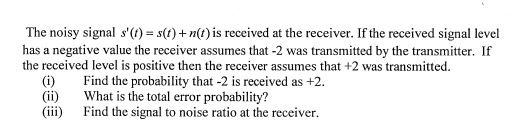 A transmitter sends a binary signal s(). It can take | Chegg.com