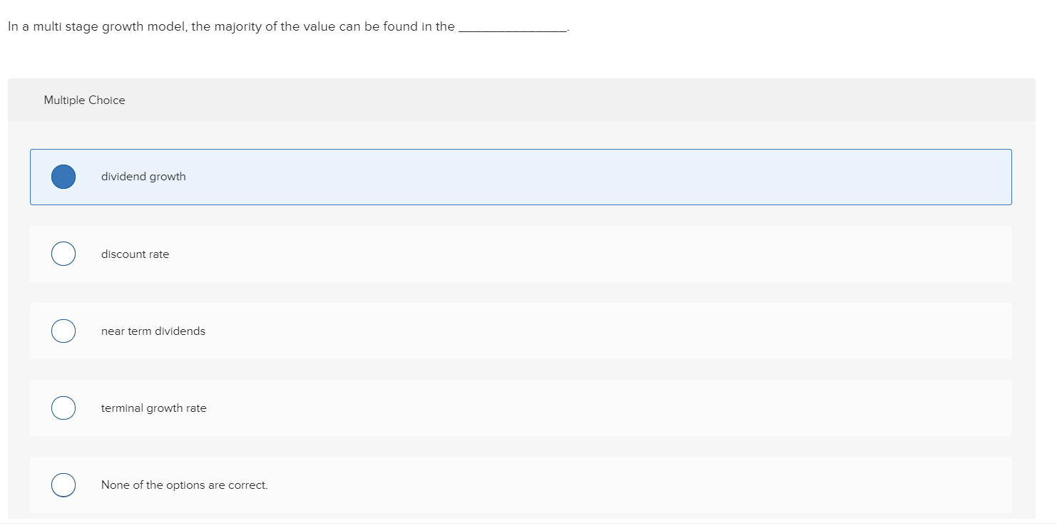 Solved In a multi stage growth model, the majority of the | Chegg.com