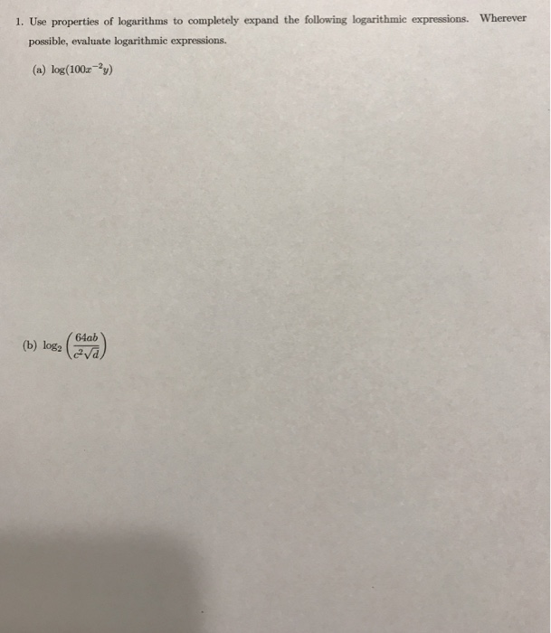 Solved 1. Use properties of logarithms to completely expand | Chegg.com