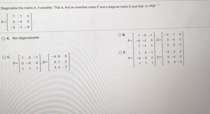 Solved diagonal matrix D such that A- PDP-1 Diagonalize the | Chegg.com
