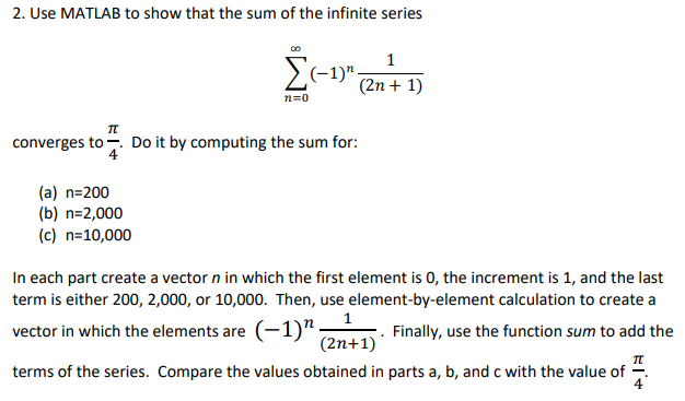 Solved 2. Use MATLAB to show that the sum of the infinite | Chegg.com
