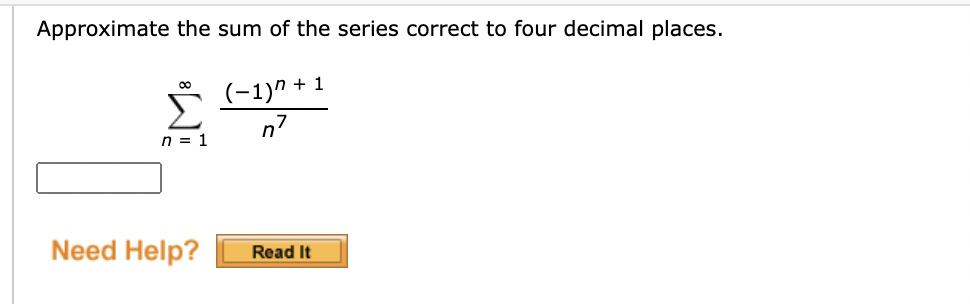 Solved Approximate the sum of the series correct to four | Chegg.com