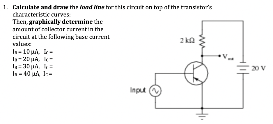 Solved 1. Calculate and draw the load line for this circuit | Chegg.com