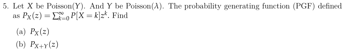Solved 5. Let X be Poisson(Y). And Y be Poisson(1). The | Chegg.com