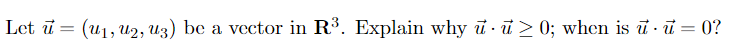 Solved Let u=(u1,u2,u3) be a vector in R3. Explain why | Chegg.com