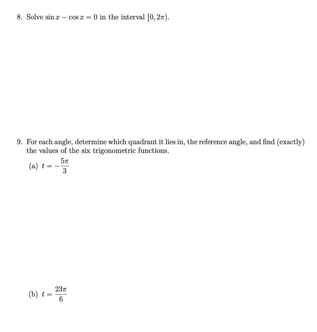Solved 8. Solve sinx−cosx=0 in the interval [0,2π). 9. For | Chegg.com