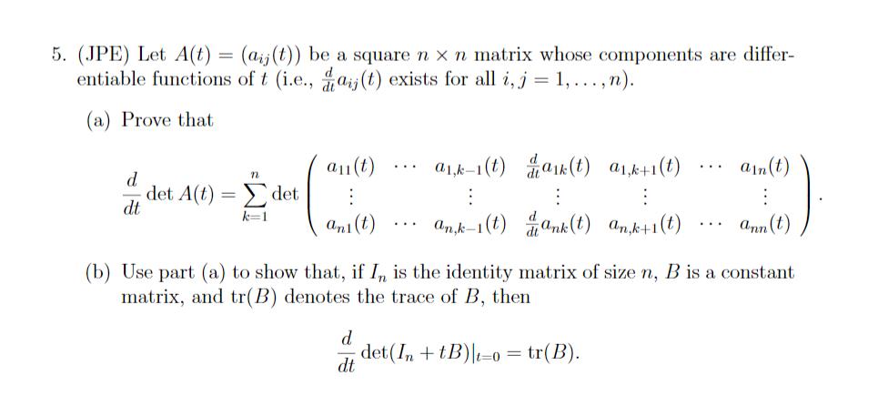Solved 5. (JPE) Let A(t) = (aij(t)) be a square n x n matrix | Chegg.com