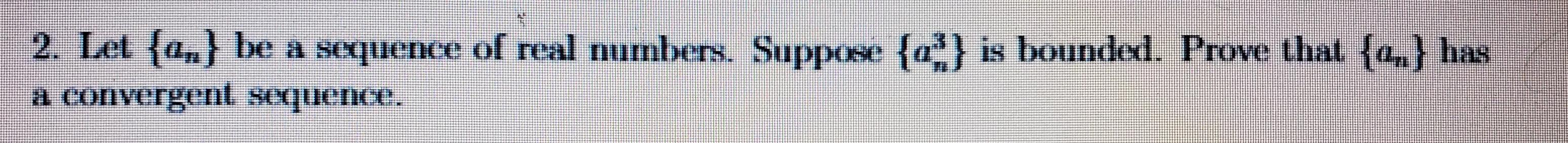 Solved I am interested in showing if {a^3n} is a monotone | Chegg.com