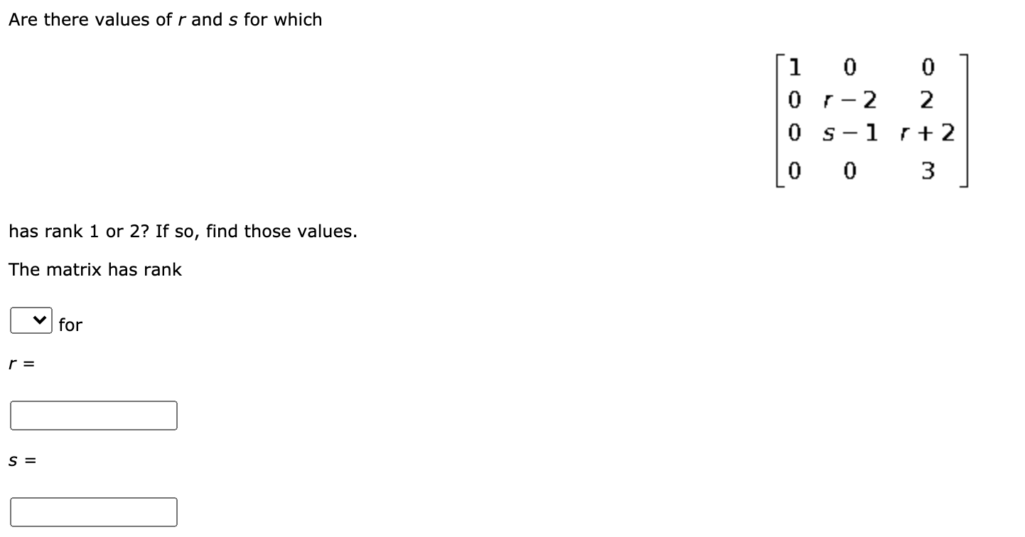 Solved Are there values of rand s for which 1 0 0 0 2 2 Os 1 | Chegg.com