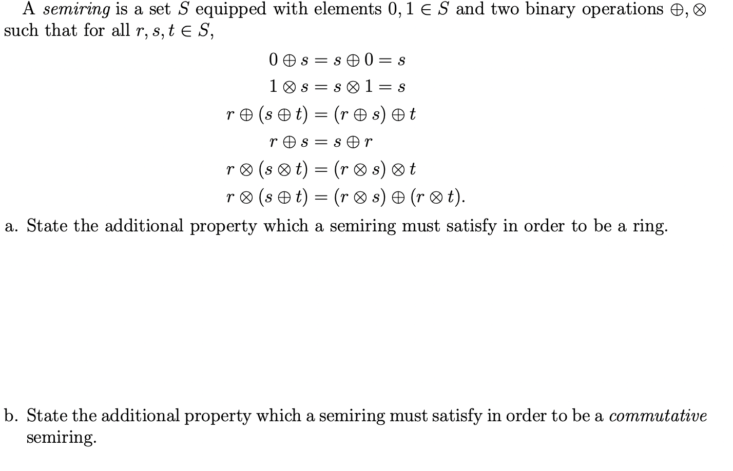 Solved 2 A semiring is a set S equipped with elements 0,1 E | Chegg.com