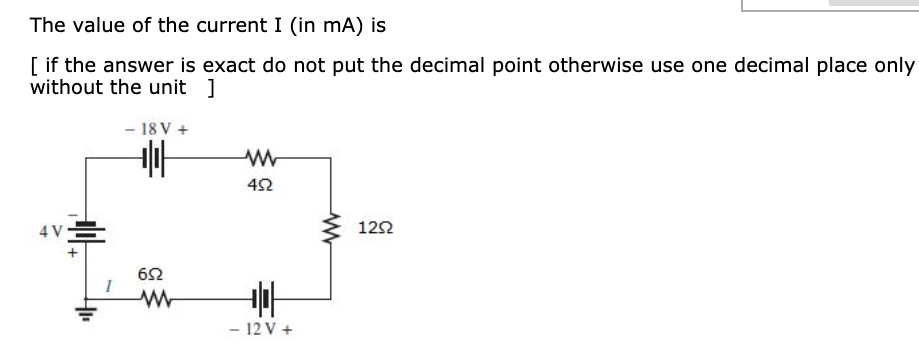 Solved The value of the current I (in mA) is [ if the answer | Chegg.com