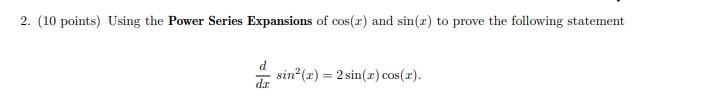 Solved 2. (10 points) Using the Power Series Expansions of | Chegg.com