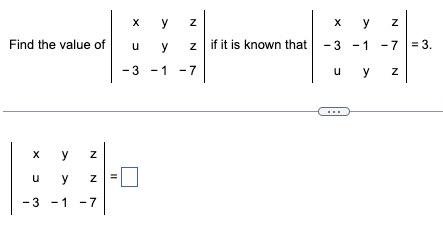 Solved Find the value of ∣∣xu−3yy−1zz−7∣∣ if it is known | Chegg.com