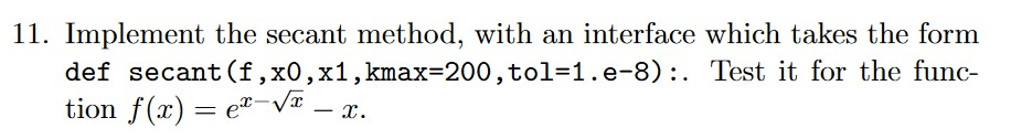Solved 11. Implement the secant method, with an interface | Chegg.com