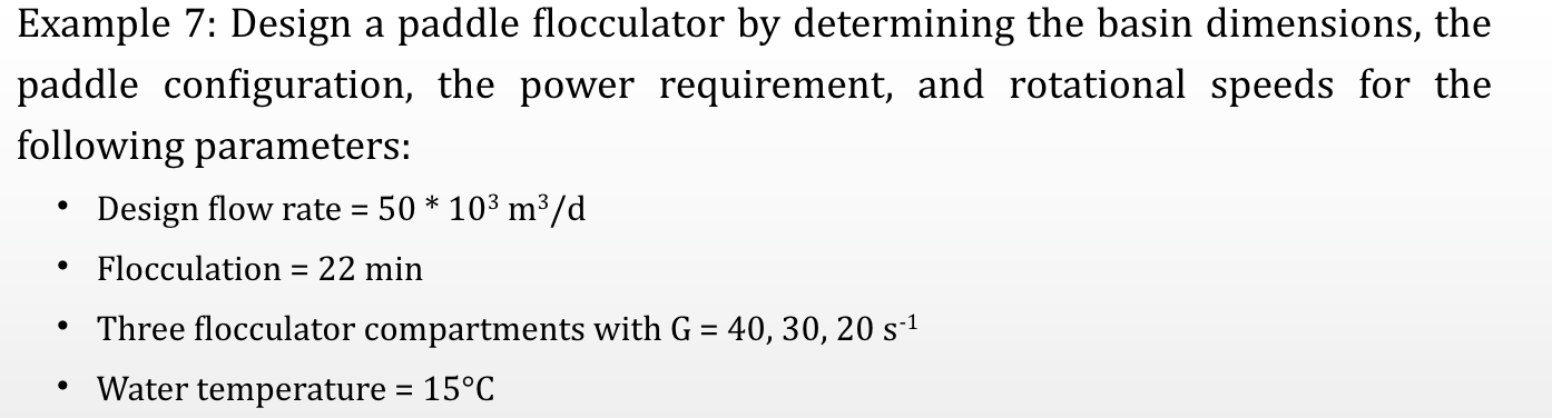Solved Example 7: Design a paddle flocculator by | Chegg.com