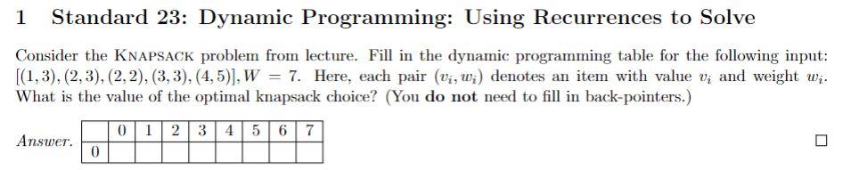 Solved Consider the Knapsack problem from lecture. Fill in | Chegg.com