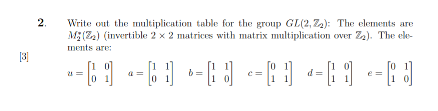 Solved 2. Write out the multiplication table for the group | Chegg.com