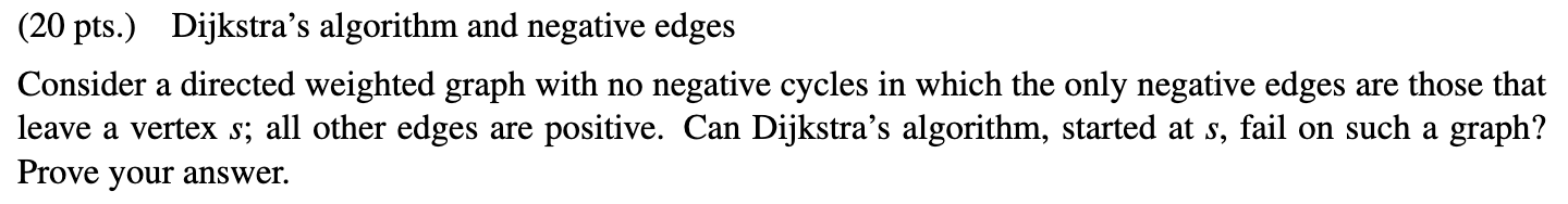 Solved (20 pts.) Dijkstra's algorithm and negative edges | Chegg.com