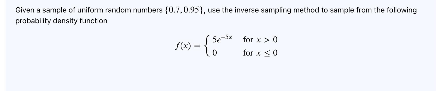 Solved Given a sample of uniform random numbers {0.7,0.95}, | Chegg.com