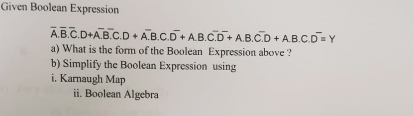 Solved Given Boolean Expression A.B.C.D+A.B.C.D + A.B.C.D+ | Chegg.com