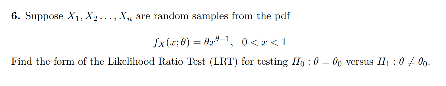 Solved 6. Suppose X1,X2…,Xn are random samples from the pdf | Chegg.com