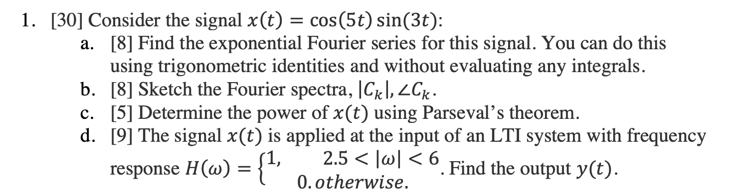 Solved 1. [30] Consider the signal x(t) = cos(5t) sin(3t): | Chegg.com