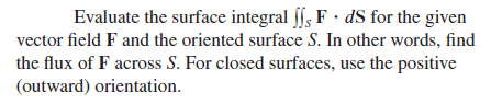 Solved Evaluate the surface integral ∬SF⋅dS for the given | Chegg.com
