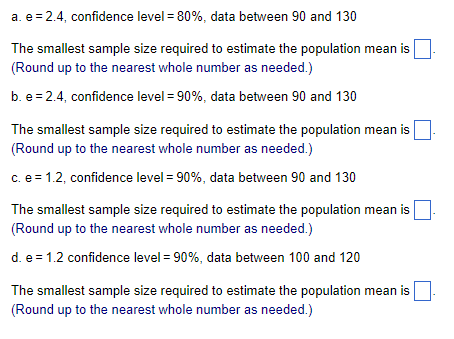 Solved Determine the smallest sample size required to | Chegg.com