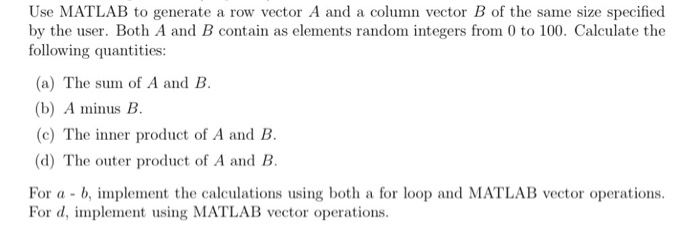 Solved Use Matlab To Generate A Row Vector A And A Column