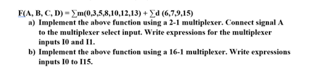 Solved F(A, B, C, D) = m(0,3,5,8,10,12,13) + Xd (6,7,9,15) | Chegg.com