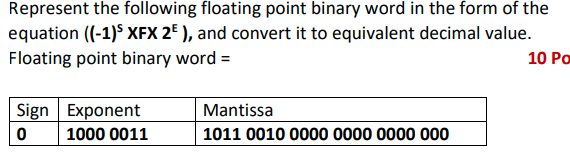 Solved Represent The Following Floating Point Binary Word In 