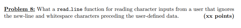 Solved Problem 8: What a read line function for reading | Chegg.com