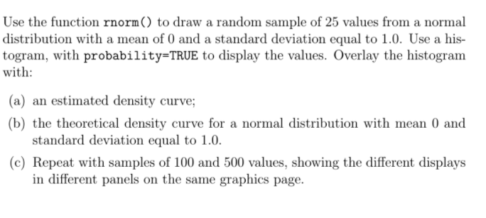Solved Use the function rnorm() to draw a random sample of | Chegg.com