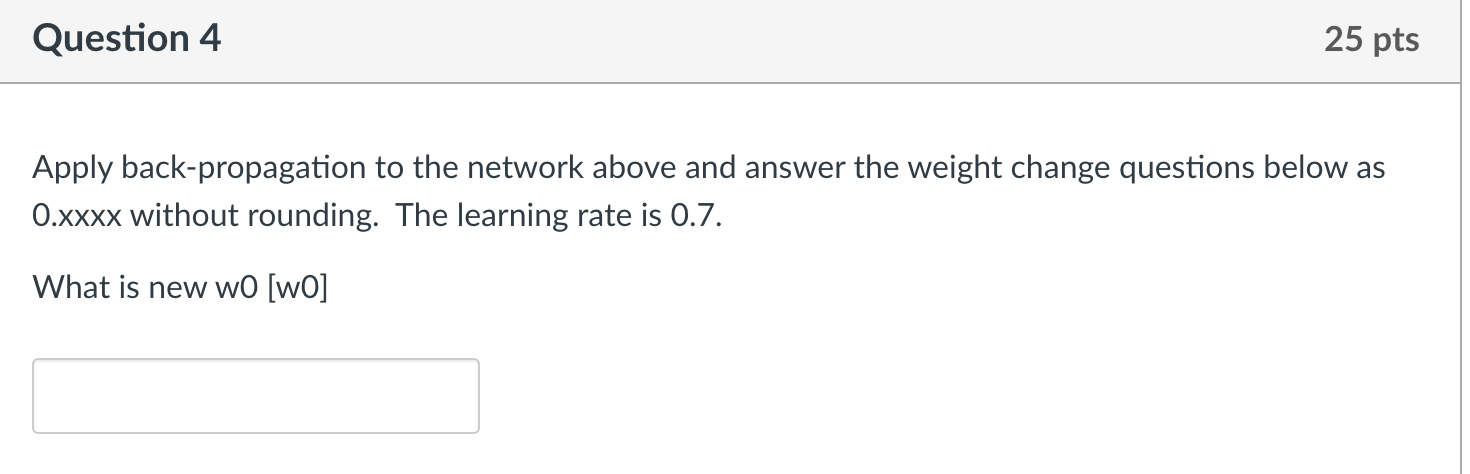 Solved Apply back-propagation to the network above and | Chegg.com