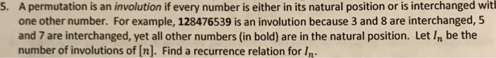 Solved A permutation is an involution if every number is | Chegg.com