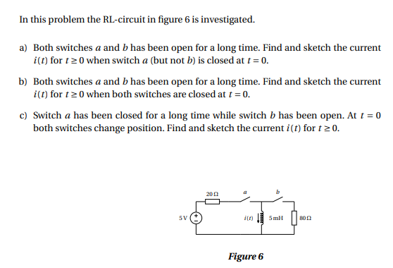 Solved In this problem the RL-circuit in figure 6 is | Chegg.com