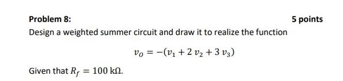 Solved 5 points Problem 8: Design a weighted summer circuit | Chegg.com