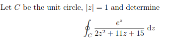 Solved Let C be ﻿the unit circle, |z|=1 ﻿and | Chegg.com