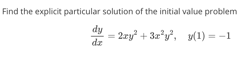 Solved Find the explicit particular solution of the initial | Chegg.com